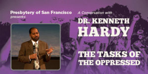 “The Tasks of the Oppressed” : A Conversation with Dr. Kenneth Hardy ...